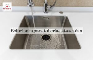 ¿Tuberia atascada? Tenemos la solución | MasFerretería
